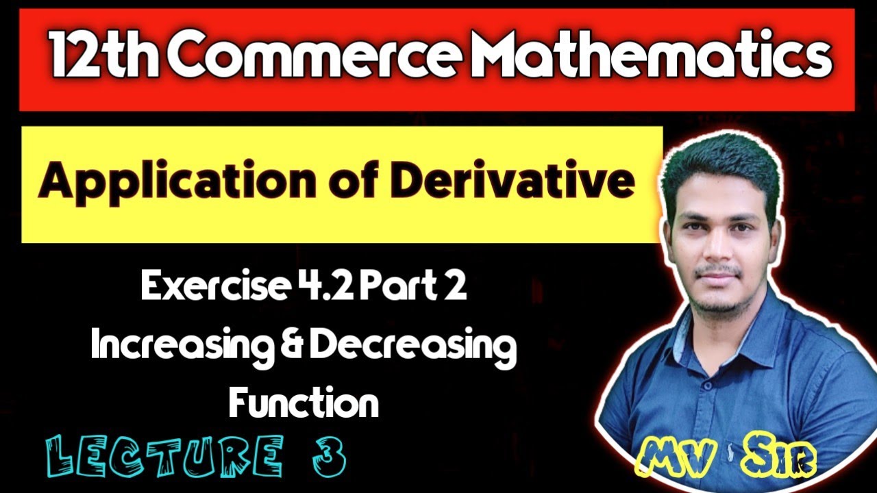 Increasing & Decreasing Function |4.2 Part 2| Application of derivatives| 12th Commerce |VSM ...