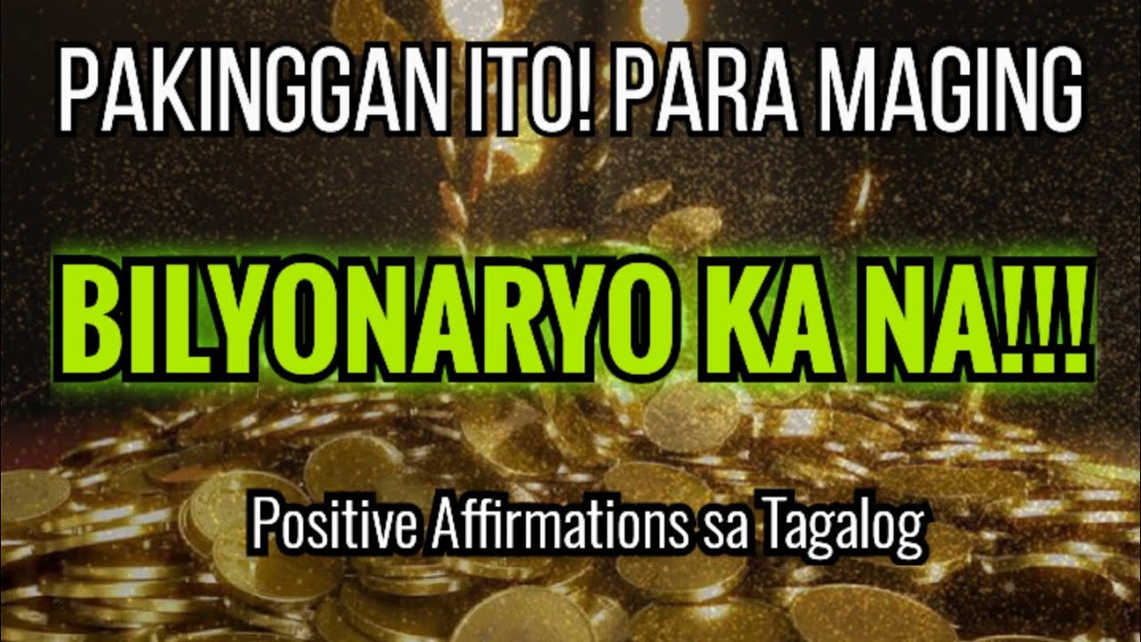 ⭐PAKINGGAN MO NA ITO PARA YUMAMAN KA NA!!!- Positive Affirmations sa ...
