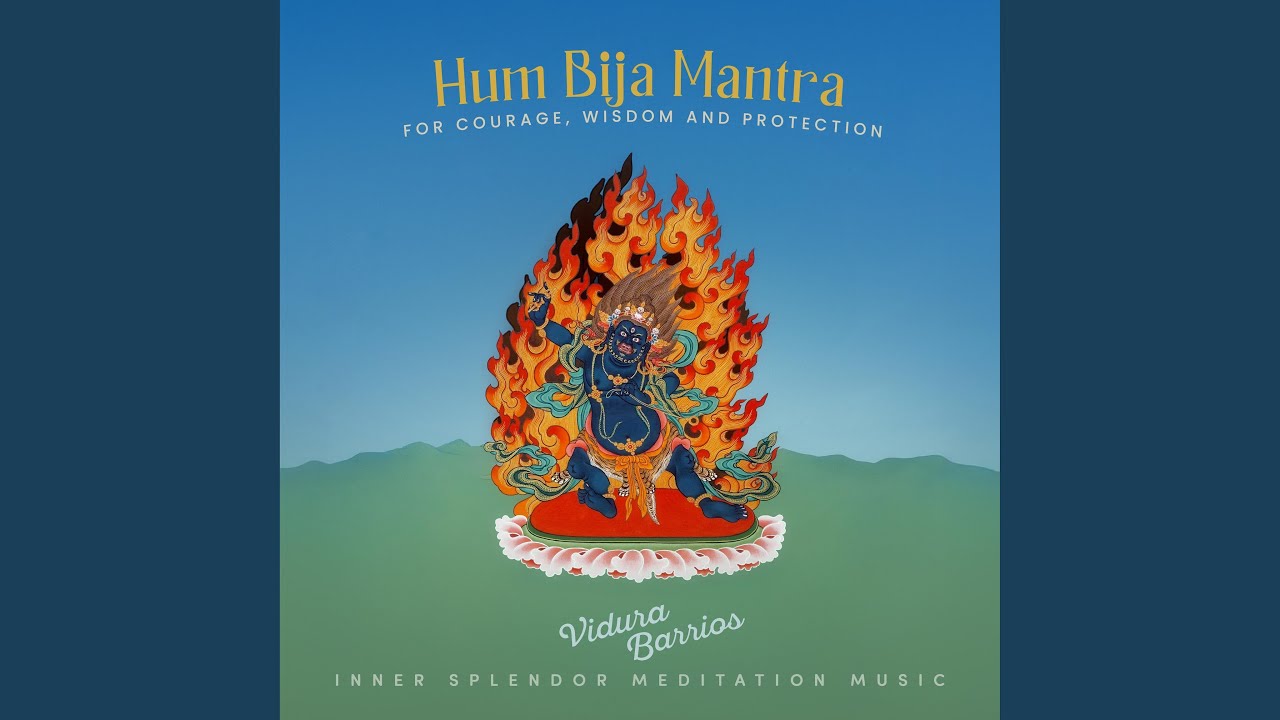 Hum Bija Mantra for Courage, Wisdom and Protection - YouTube
