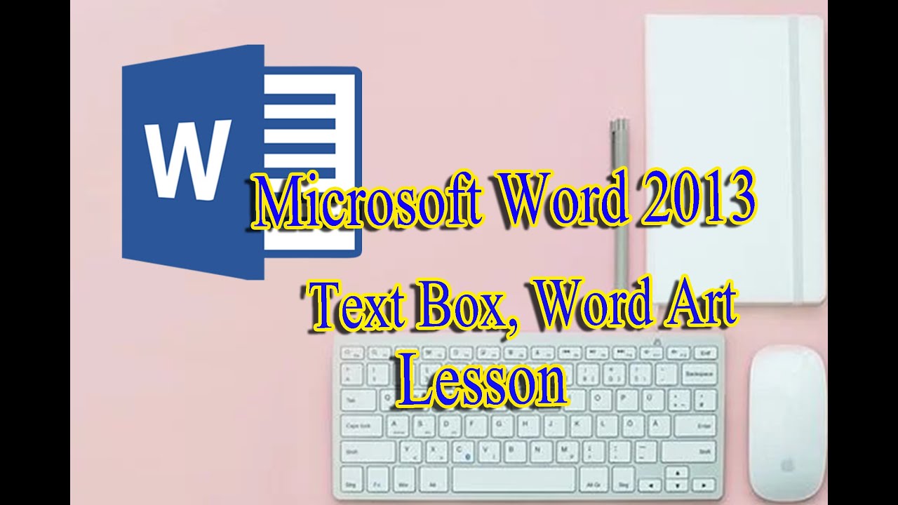 Text Box & Word Art in Microsoft word 2013 by Ma Htay Win Thein ...