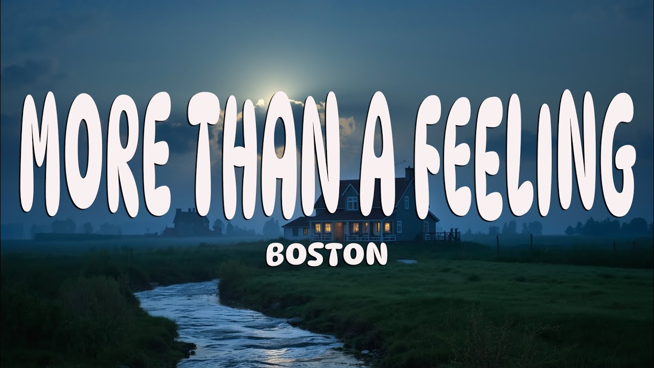 Boston - More Than a Feeling (Lyrics) - YouTube
