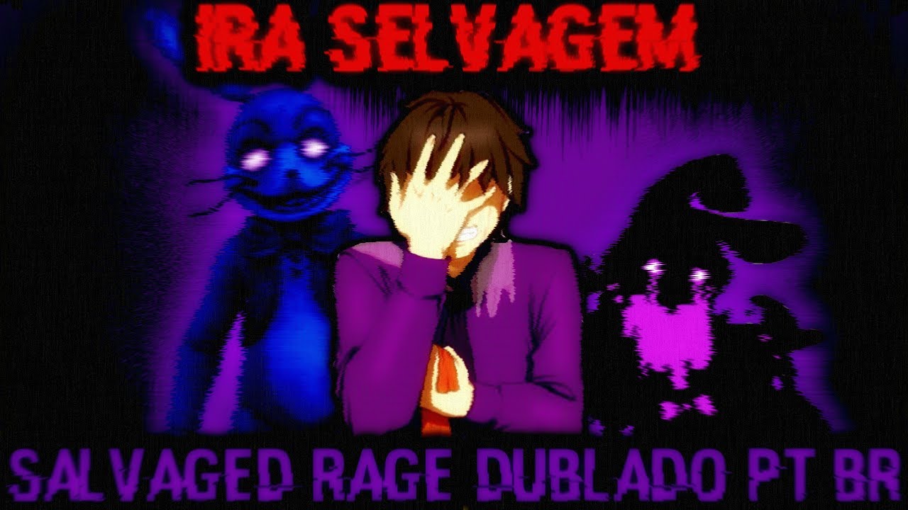 Salvaged Rage DUBLADO PT BR (REMASTERIZADO) (ESPECIAL PARA O @SpotVoice ...