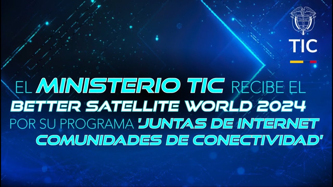 El Ministerio TIC recibe el Better Satellite World 2024 - YouTube