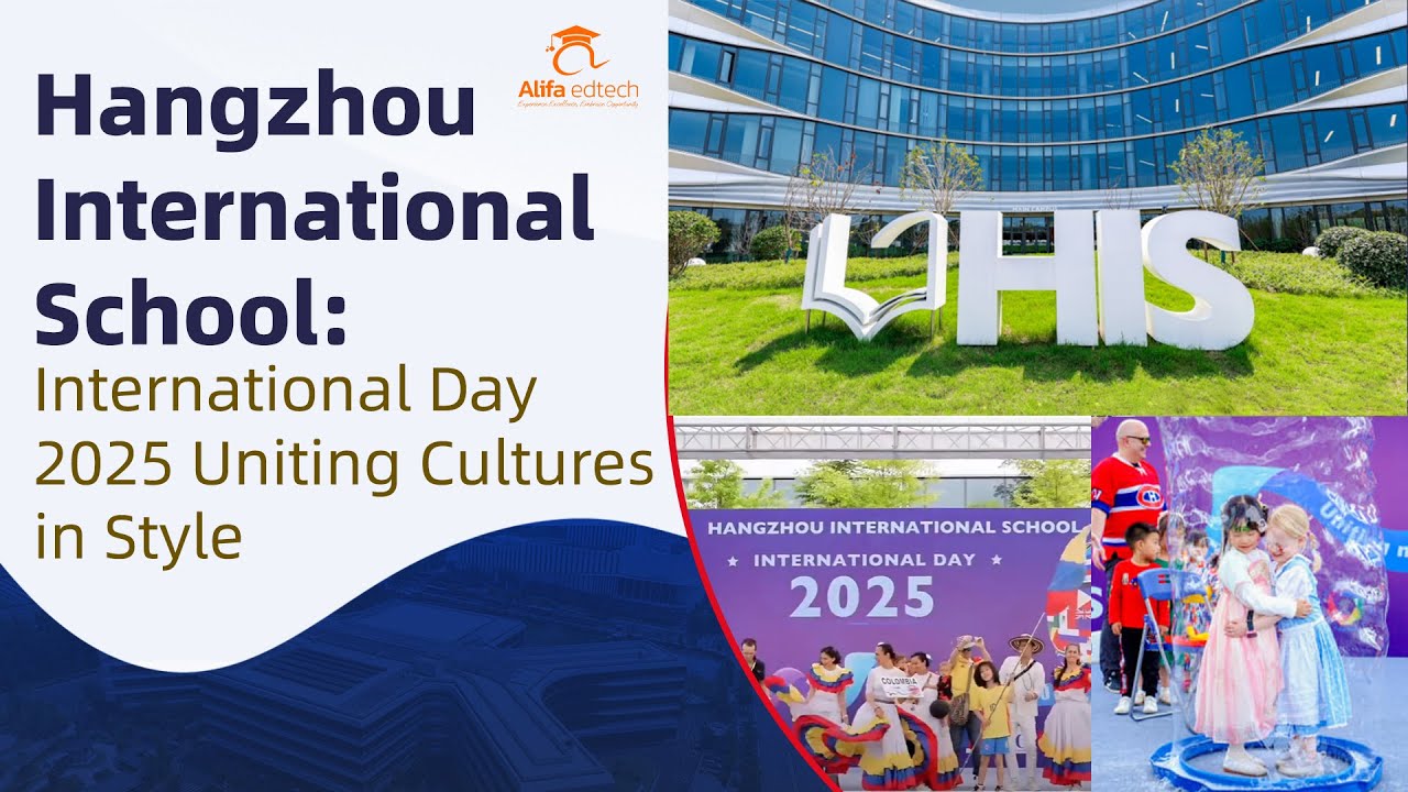 Hangzhou International School (HIS Hangzhou): International Day 2025 ...