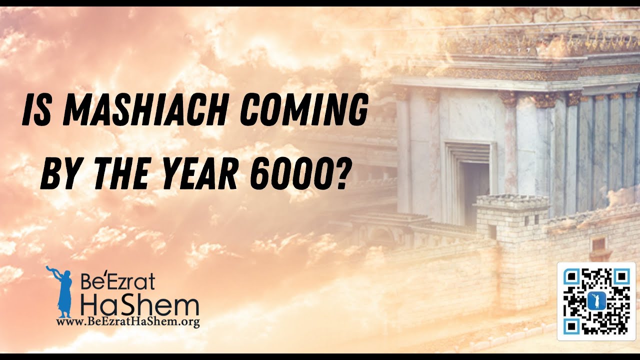 Is Mashiach coming by the year 6000? - YouTube