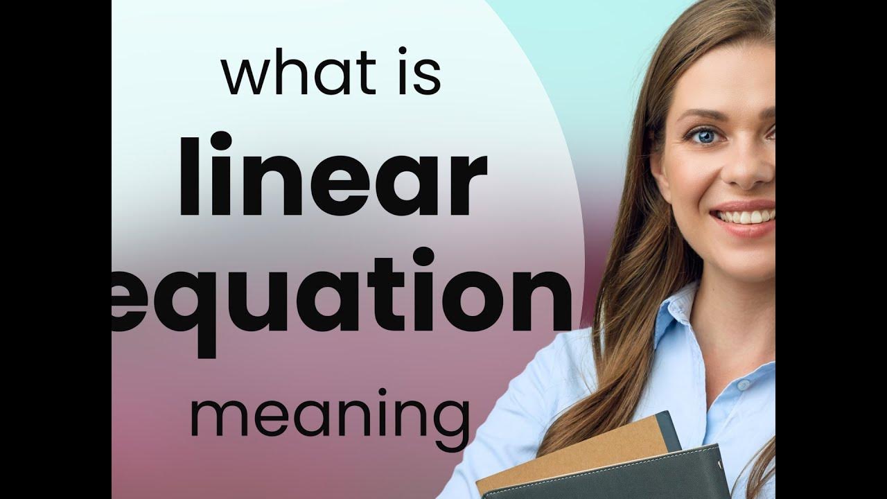Linear Equation Definition Of LINEAR EQUATION YouTube linear-equation-definition-of-linear-equation-youtube