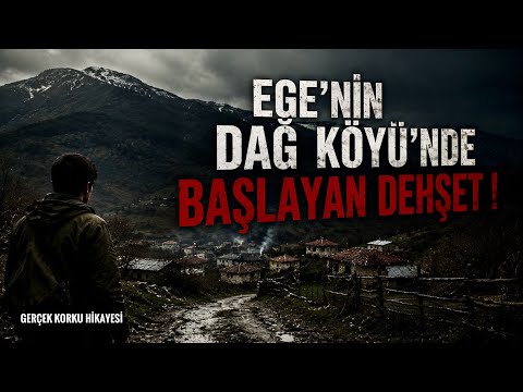 Ege’nin Dağ Köyünde Başlayan Dehşet dolu Olaylar! | Korku Hikayeleri | Cin Hikayeleri