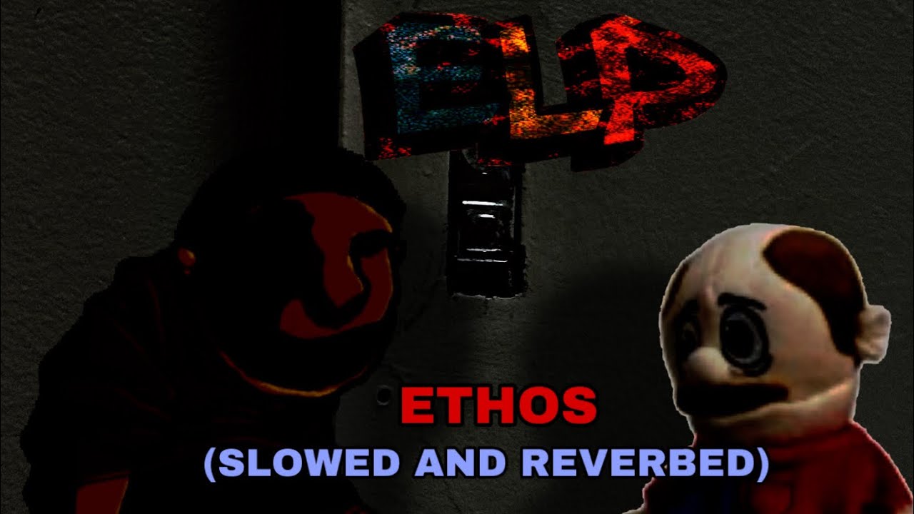 Ethos (Slowed and Reverbed) - ETHOS, LOGOS, PATHOS / SML / FRIDAY NIGHT ...