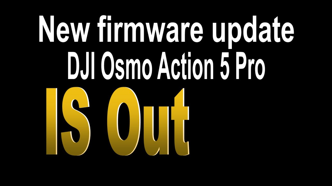 New firmware update for DJI Osmo Action 5 Pro V01 01 0510 - YouTube