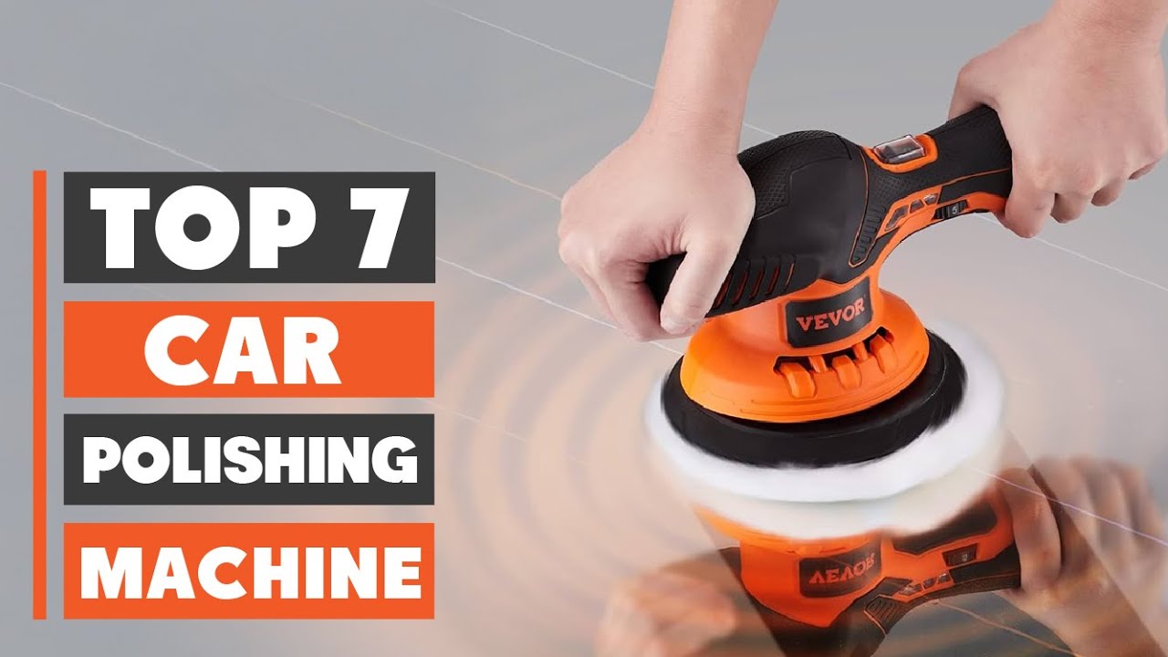 7 Best Car Polishing Machines for Scratch Removal - YouTube