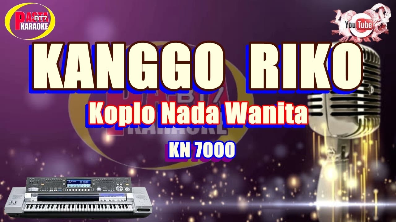 KANGGO RIKO Koplo KN 7000 Nada Wanita Karaoke - KANGGO RIKO KARAOKE ...