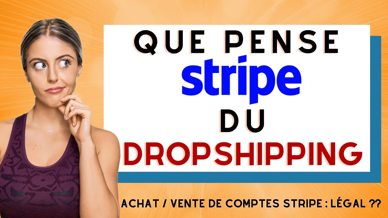 Que Pense STRIPE du DROPSHIPPING ? Achat & Revente de comptes Stripe ...