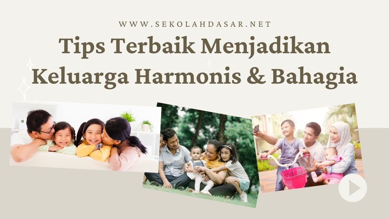 Tips Terbaik Menjadikan Keluarga Harmonis & Bahagia - YouTube