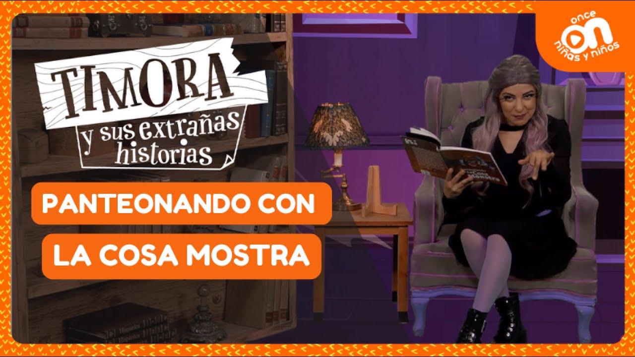 Panteonando con la Cosa Monstra I Timora y sus extrañas historias I Ep ...