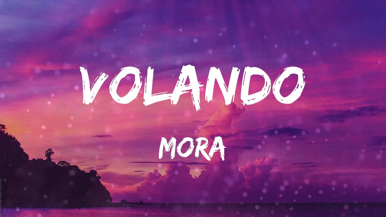 Mora - Volando (Letras) - YouTube