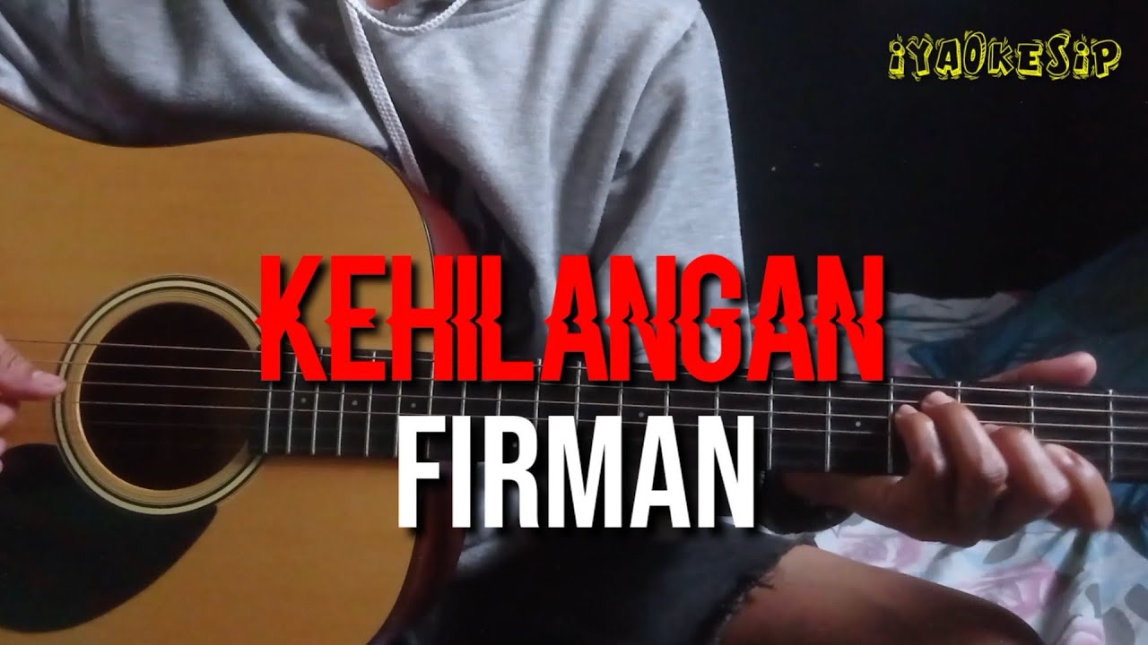 KEHILANGAN || FIRMAN || COVER AKUSTIK - YouTube