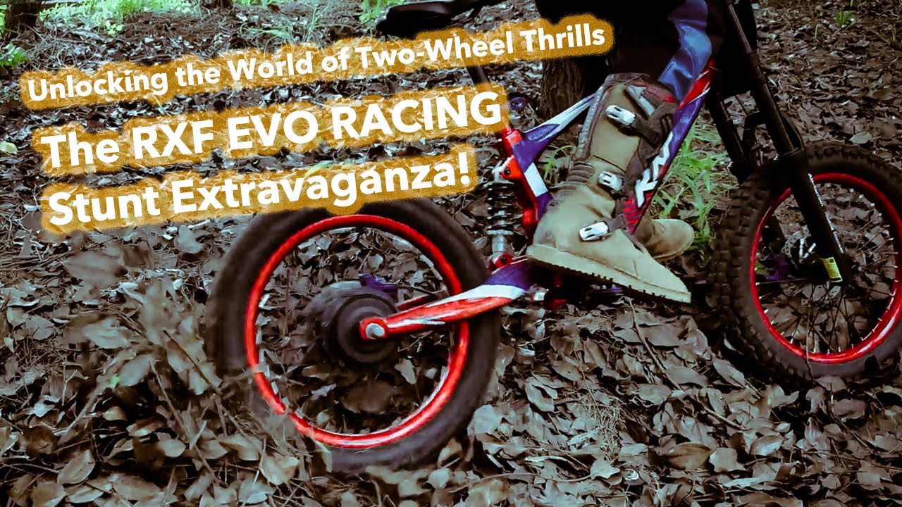 Unlocking the World of Two-Wheel Thrills: The RXF EVO RACING Stunt ...