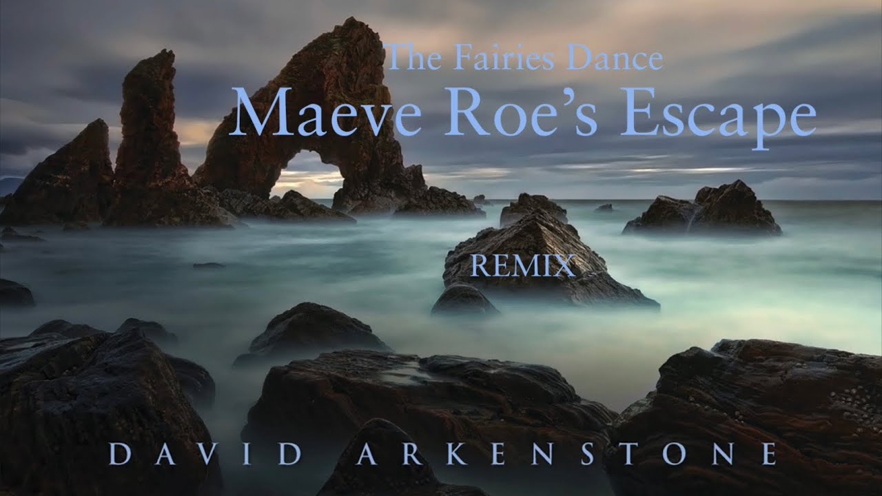 Maeve Roe’s Escape / The Fairies Dance Remix - YouTube