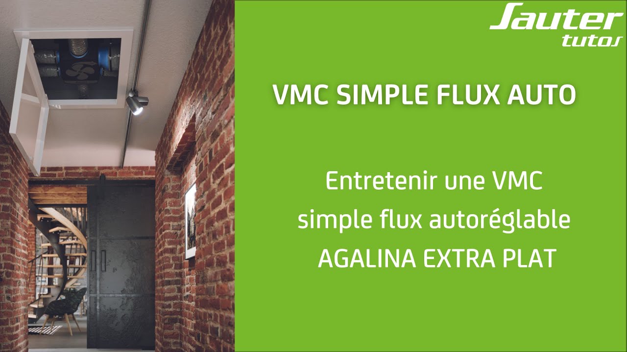 Comment entretenir ma VMC simple flux autoréglable Agalina Extra Plat ...