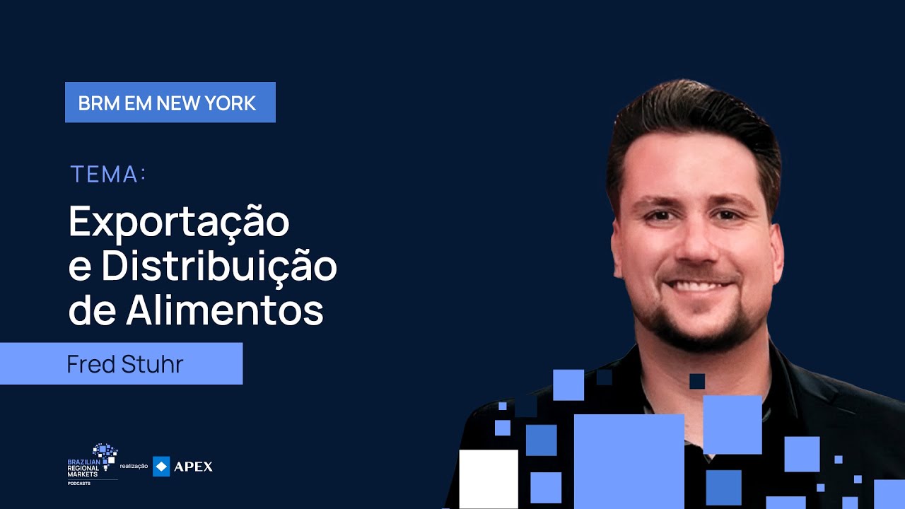 Fred Stuhr | Exportação e Distribuição de Alimentos | BRM NY #07 - YouTube