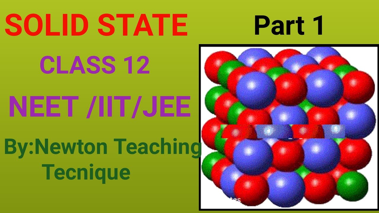 SOLID STATE/Class 12/NEET /IIT - JEE - YouTube