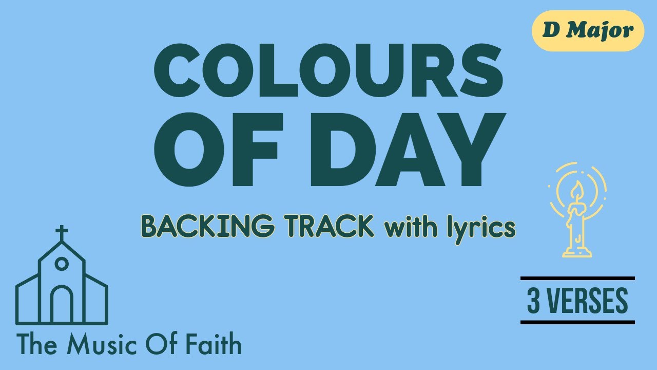 Colours Of Day (Light Up The Fire) - Hymn Backing Track in D | Karaoke ...