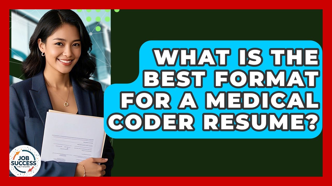 What Is The Best Format For A Medical Coder Resume? - Job Success ...