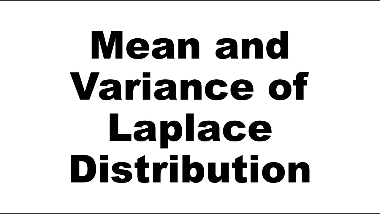 Mean and Variance of Laplace Distribution - YouTube