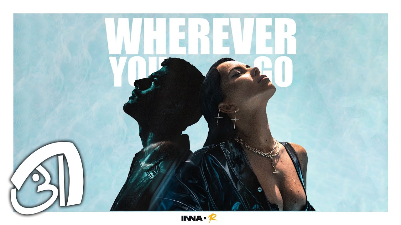 INNA x Reynmen- Wherever You Go | Lyric Video for Long Version - YouTube