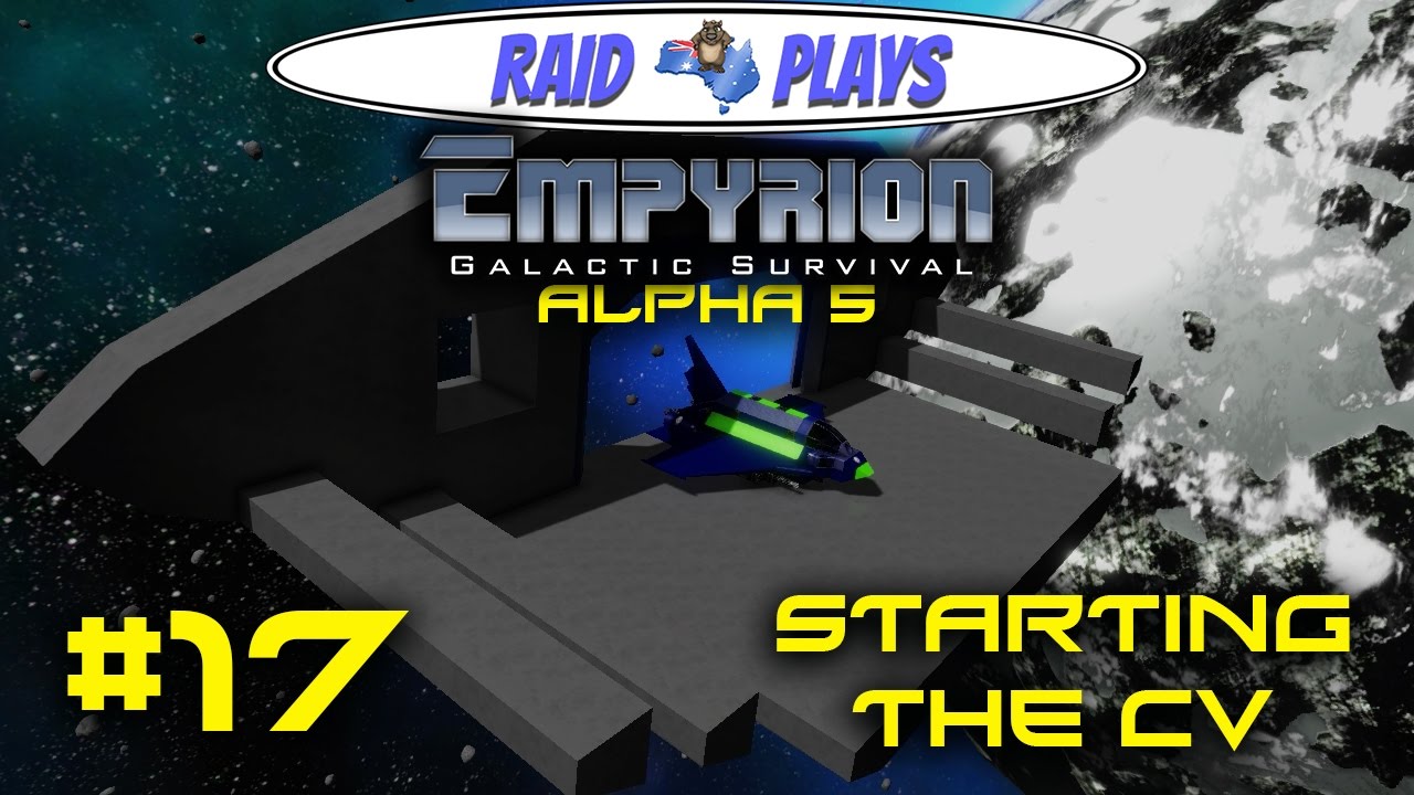 Empyrion Alpha 5 - #17 - "Starting The CV" - Empyrion Galactic Survival ...