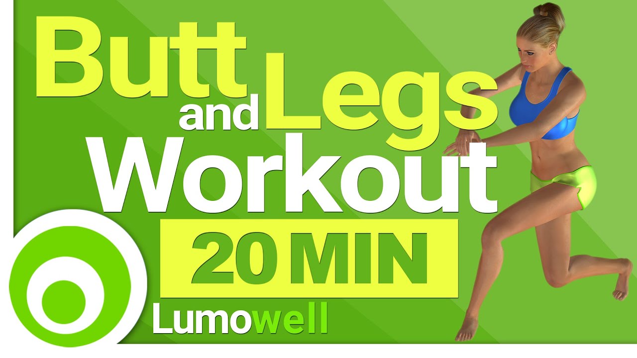 Butt and Legs Workout - 20 Minute Exercises to Tone Bum and Legs Fast ...