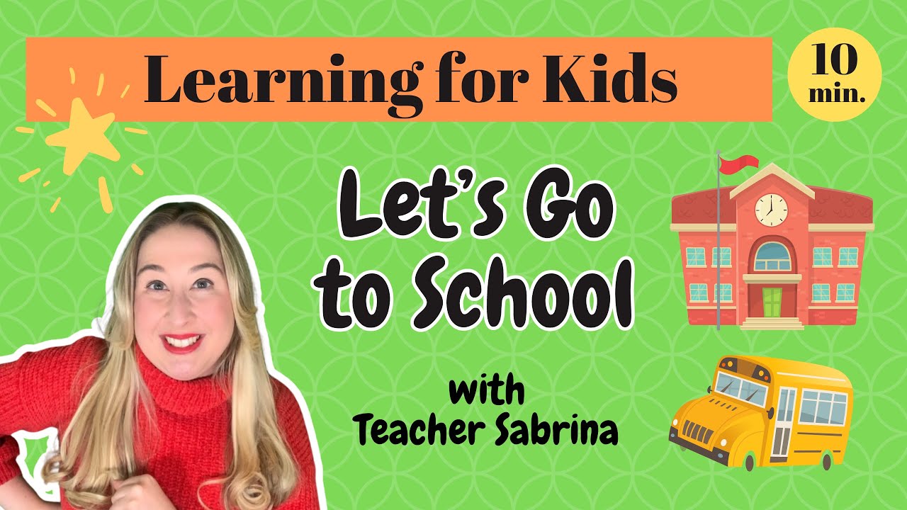 Going to School | Learn about School with Teacher Sabrina | Back to ...