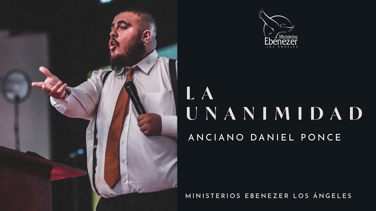 La Unanimidad | Anciano Daniel Ponce | 21 Octubre 2022 - YouTube