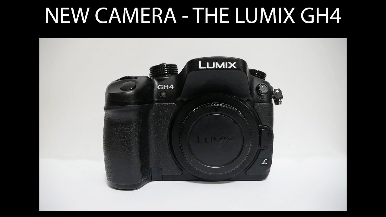 New Camera - The Lumix GH4 - YouTube