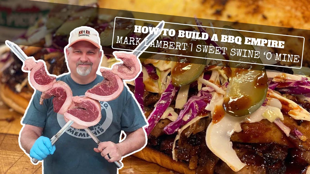 How to Build a BBQ Empire | Mark Lambert | Sweet Swine 'o Mine - YouTube