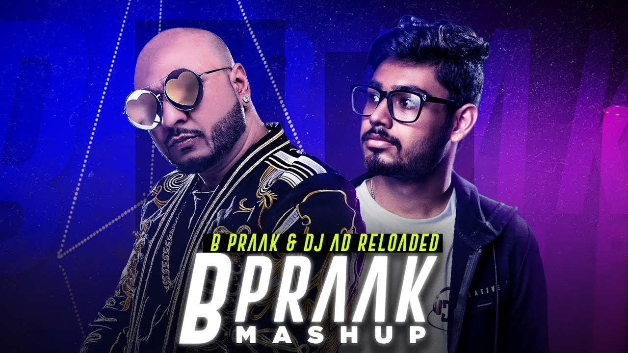 B Praak Mashup | DJ AD Reloaded | Sunix Thakor | Latest Punjabi Songs ...