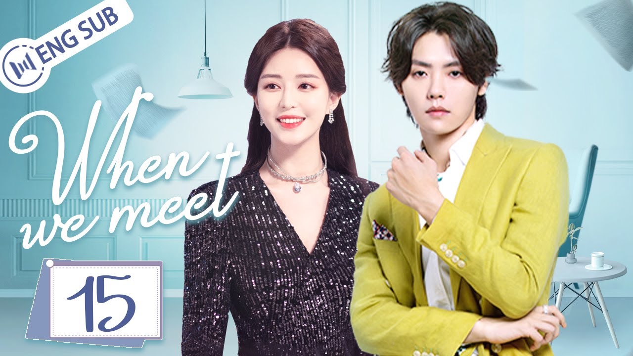 [Eng Sub] When We Meet EP 15 (Zhao Dongze, Wu Mansi) | 世界上另一个你 - YouTube