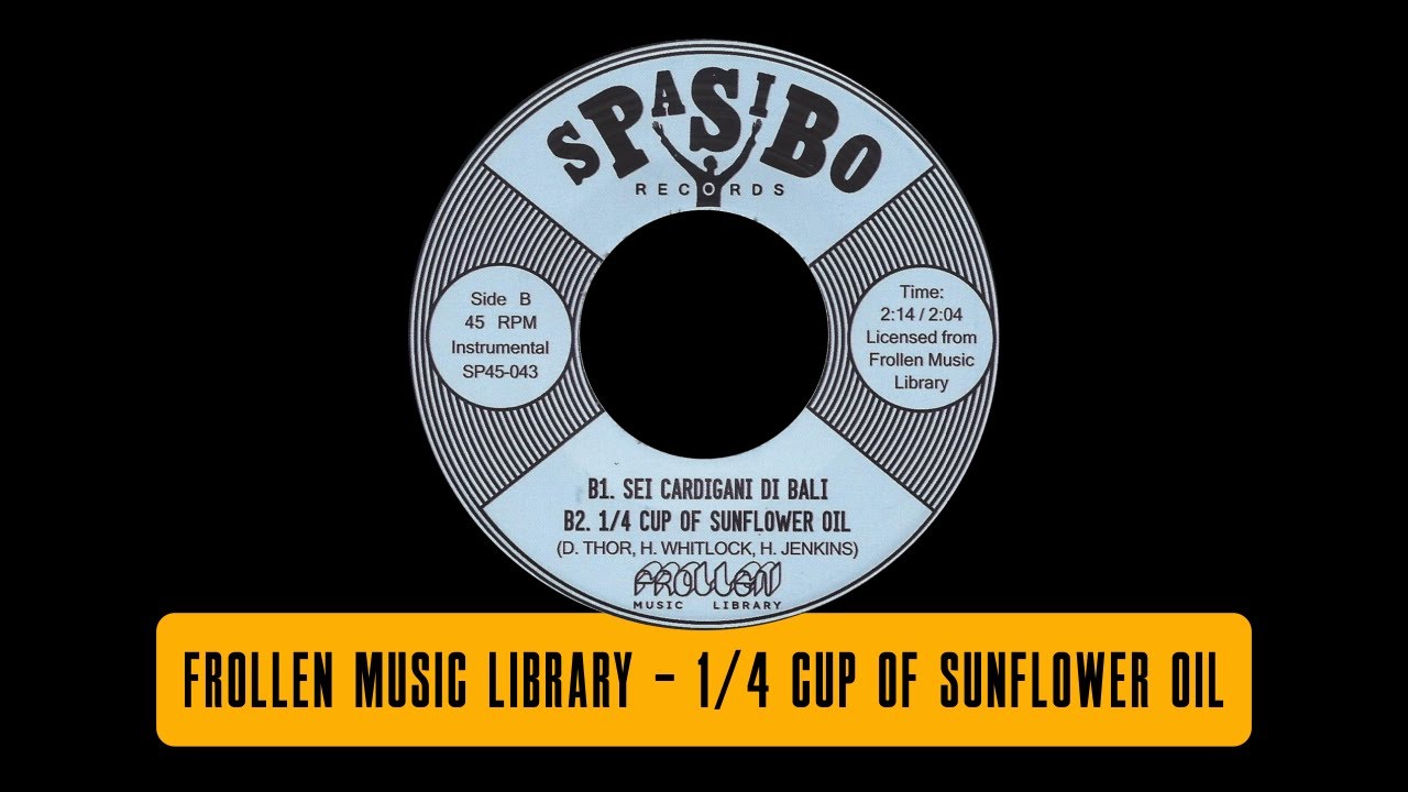 Frollen Music Library - 1/4 Cup Of Sunflower Oil (SP45-043) LIBRARY ...
