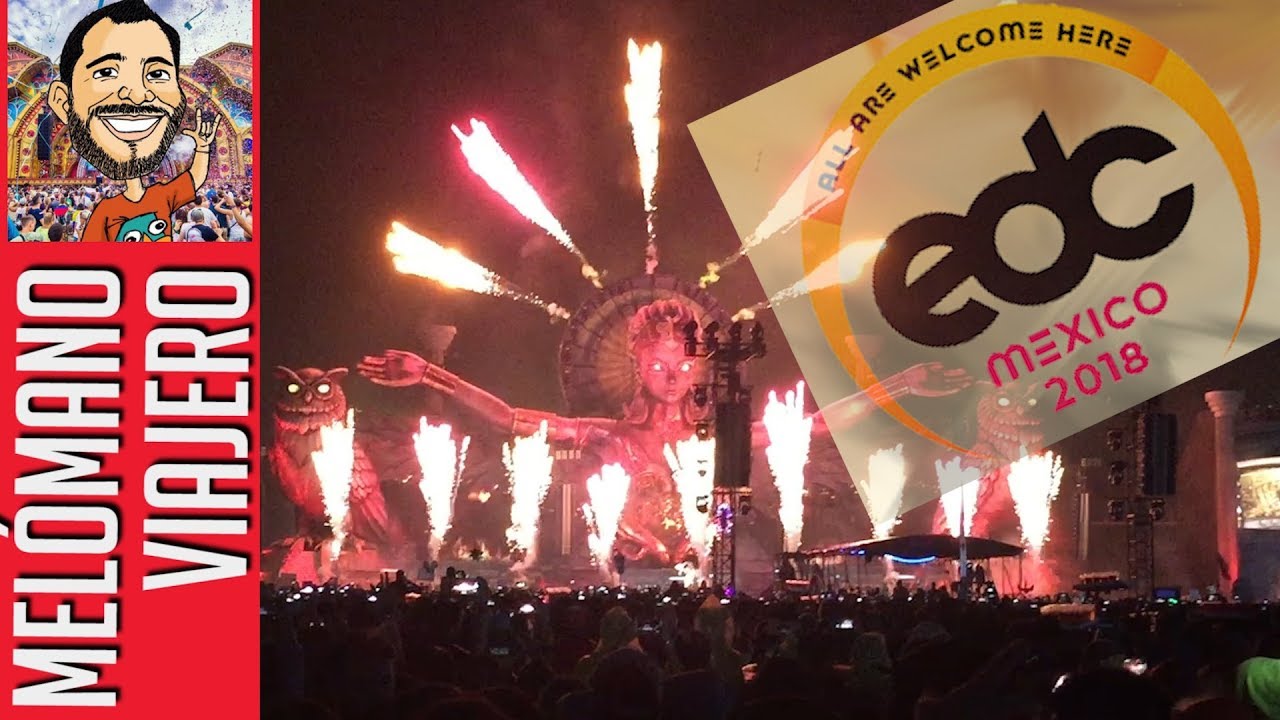 EDC MEXICO 2018 - ¡Así se vive y TODO lo que quieres saber! 🎆🦉 #RESEÑA ...