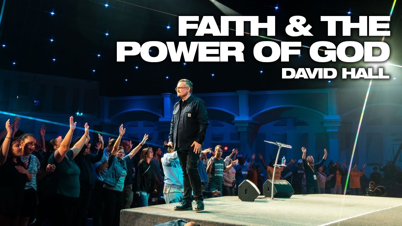 Faith & the Power of God | Pastor David Hall - YouTube