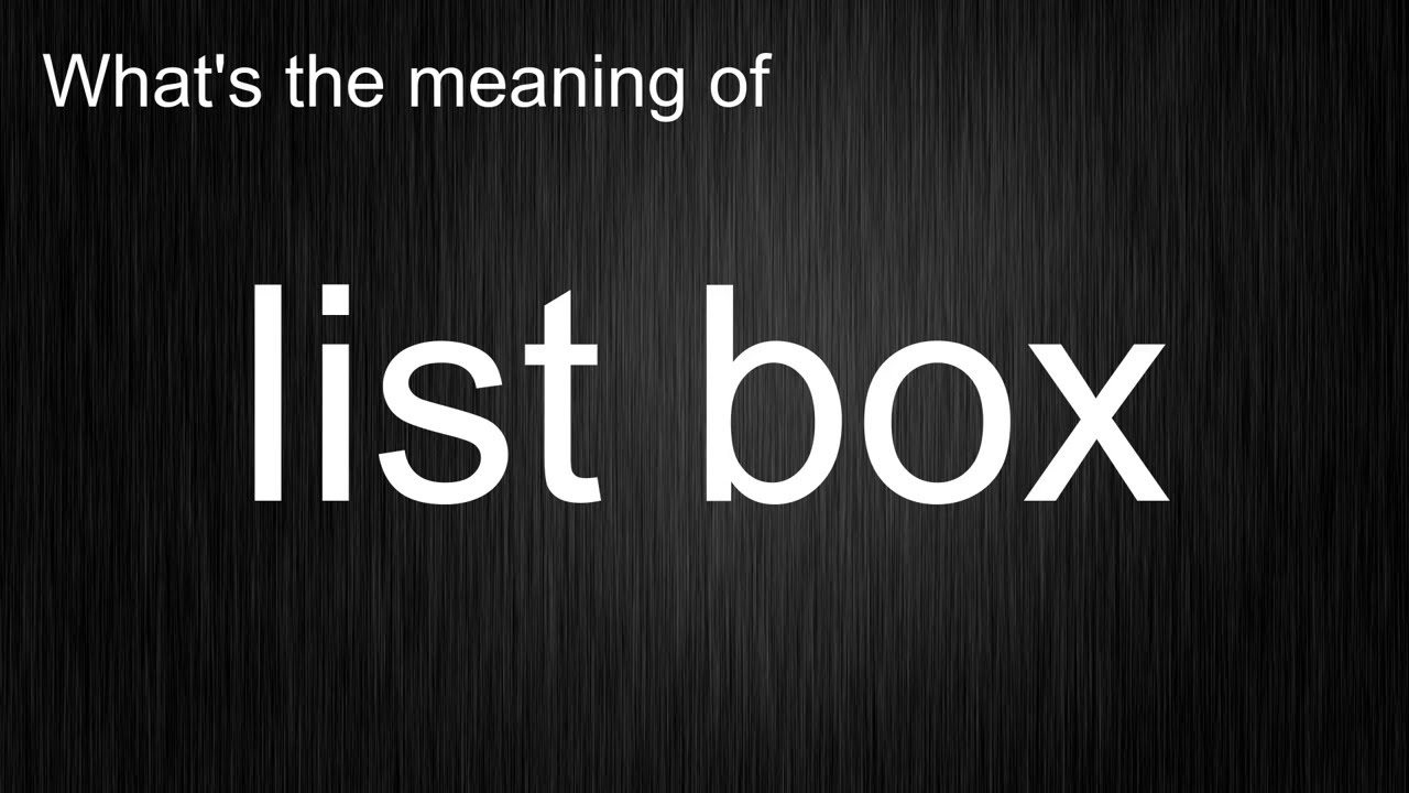 Learn How to Pronounce and Use "list box" in English Like a Boss! - YouTube