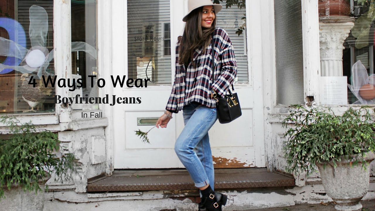 4 Ways To Wear Boyfriend Jeans | Fall - YouTube