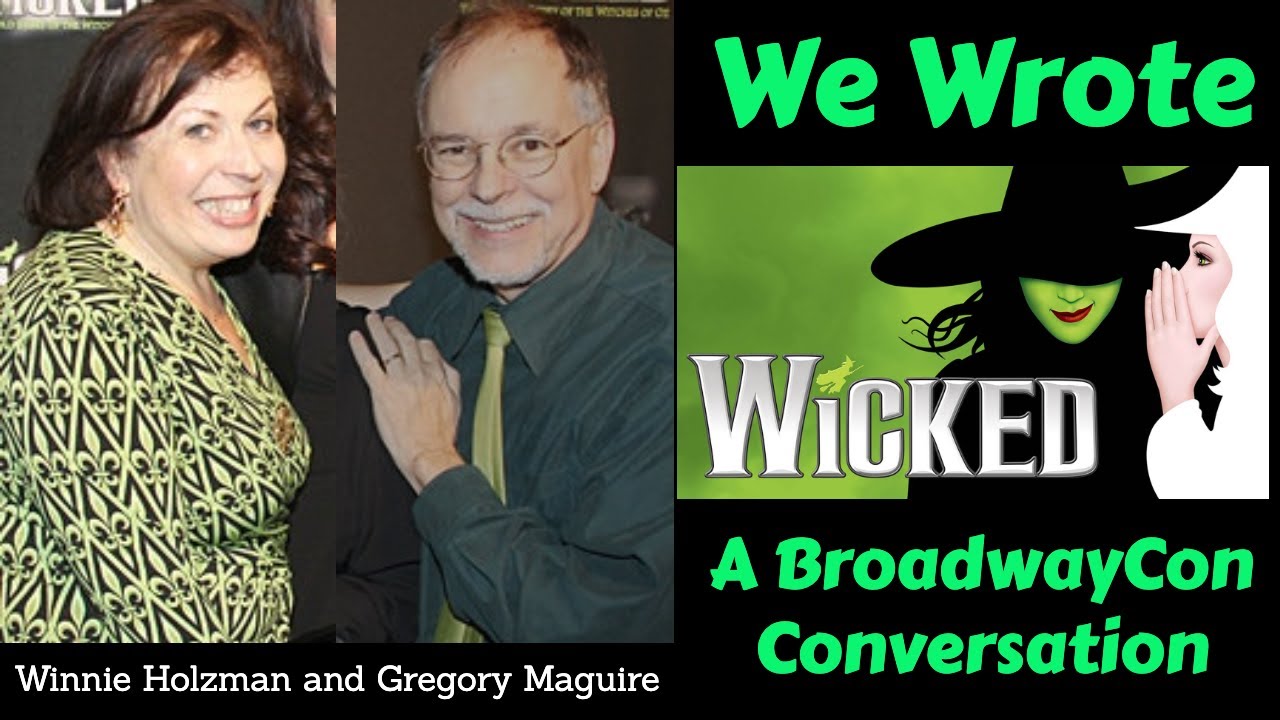 WICKED secrets: Gregory Maguire and Winnie Holzman TELL ALL at ...