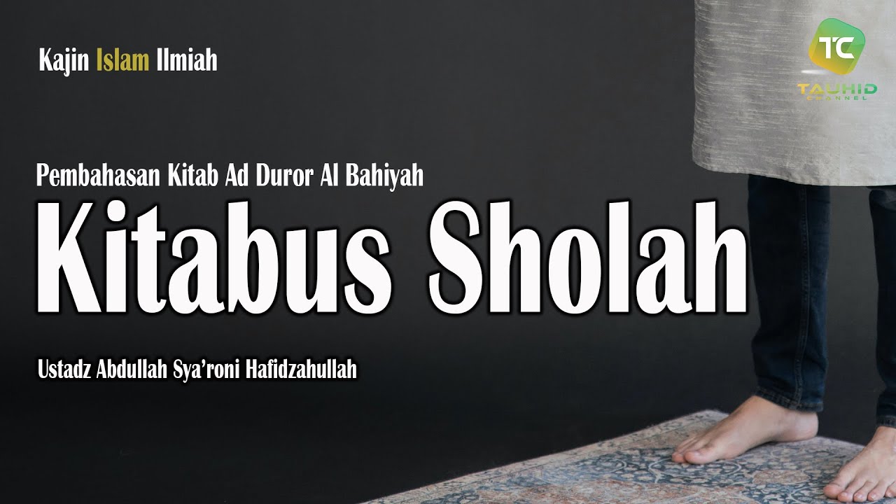 Kitab Ad Duror Al Bahiyah, "Kitabus Sholah" -- Ustadz Abdullah Sya'roni ...