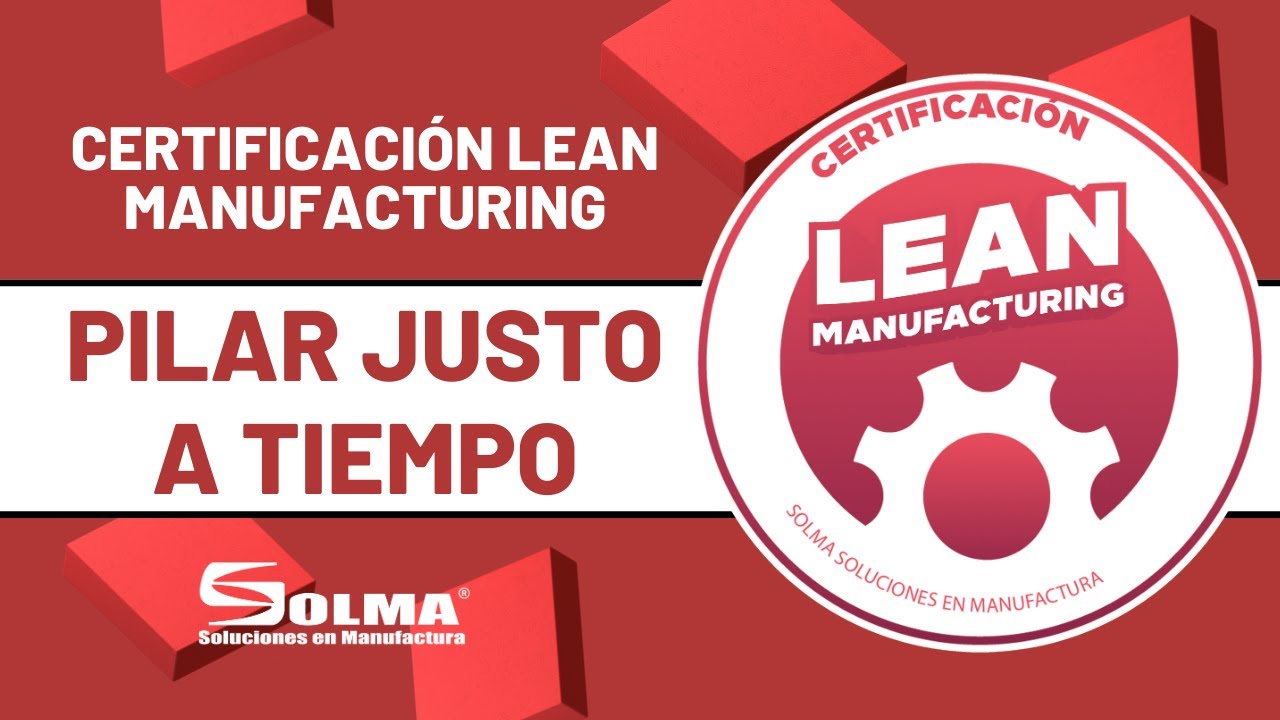 Lean Manufacturing / Pilar Justo a Tiempo - YouTube