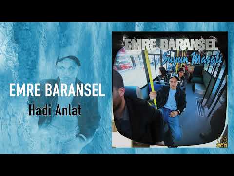 Emre Baransel - Hadi Anlat