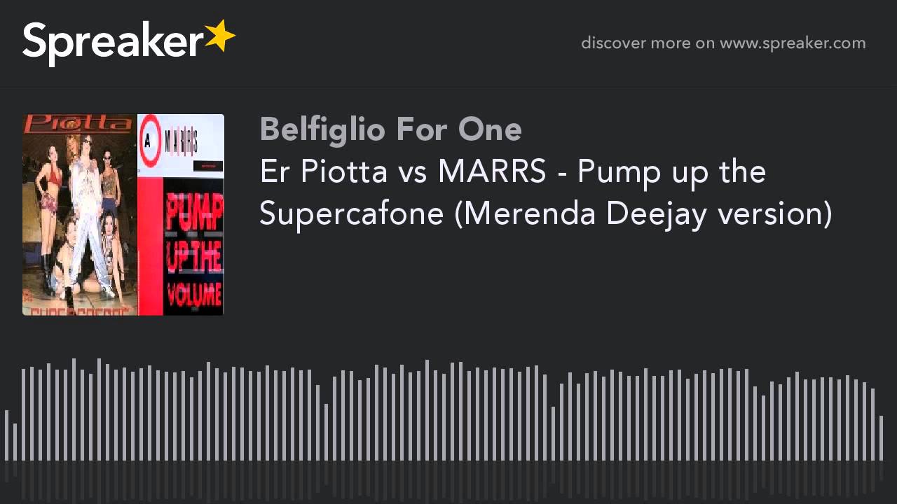 Er Piotta vs MARRS - Pump up the Supercafone (Merenda Deejay version ...