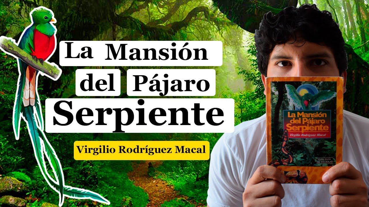 RESEÑA 📗 La Mansión del Pájaro SERPIENTE 🐦Virgilio Rodríguez Macal ...