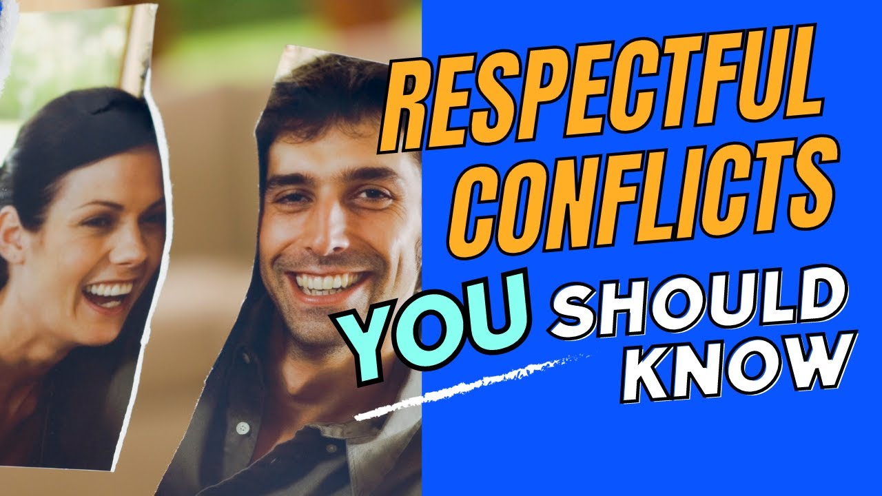 How to have a Respectful Conflict in a Relationship - YouTube