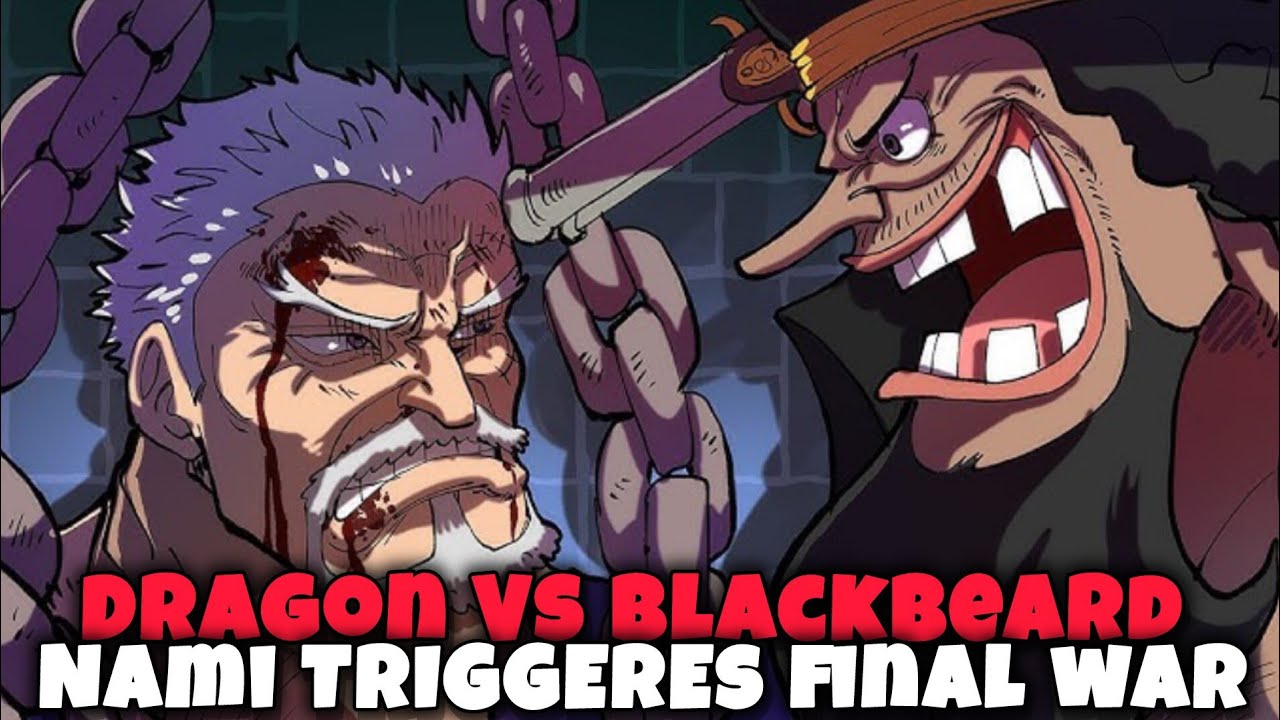 Nami Triggers The Final War | Dragon Will Save Garp From Blackbeard ...